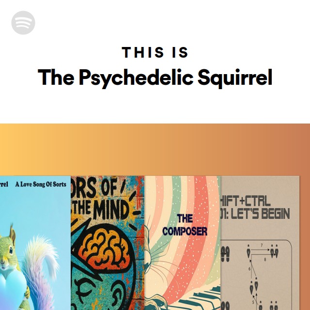 This Is The Psychedelic Squirrel - playlist by Spotify | Spotify