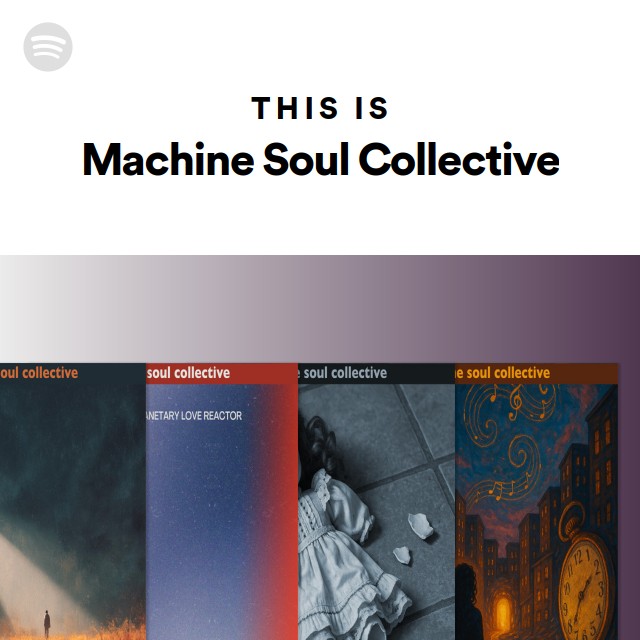 This Is Machine Soul Collective | Spotify Playlist