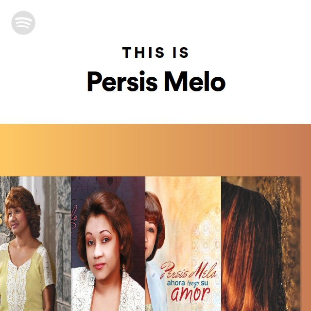 This Is Persis Melo - playlist by Spotify | Spotify