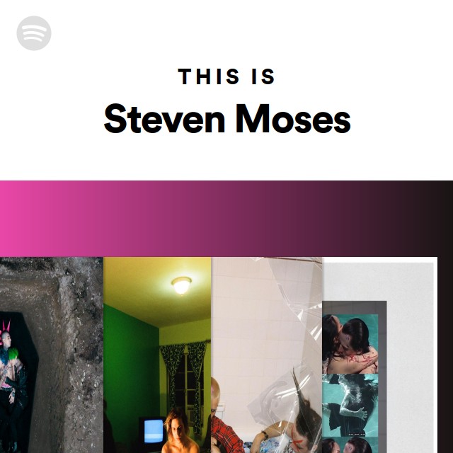 This Is Steven Moses | Spotify Playlist