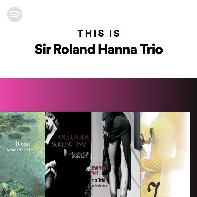 This Is Sir Roland Hanna Trio - playlist by Spotify | Spotify