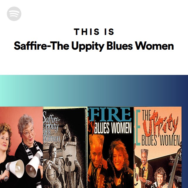 This Is Saffire-The Uppity Blues Women - playlist by Spotify | Spotify