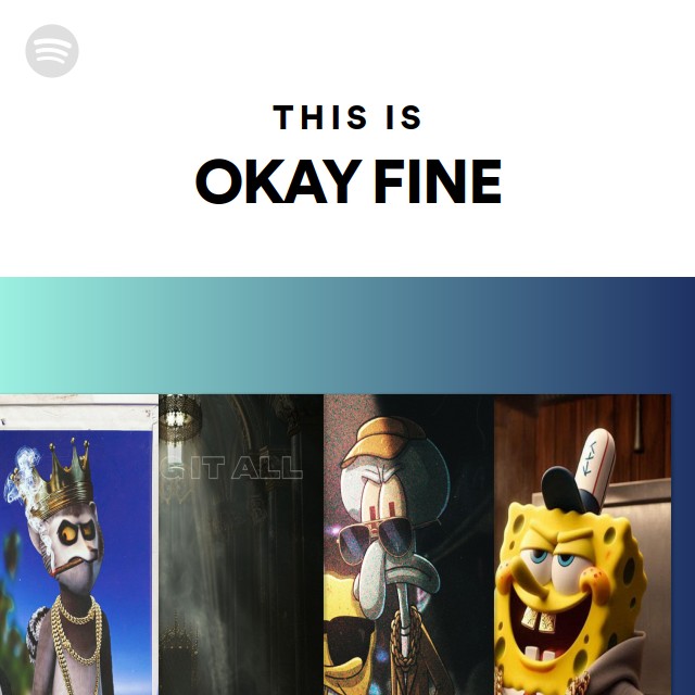 This Is OKAY FINE - playlist by Spotify | Spotify