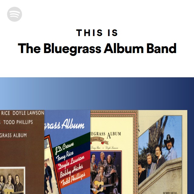 This Is The Bluegrass Album Band - playlist by Spotify | Spotify