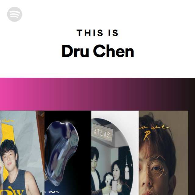 This Is Dru Chen | Spotify Playlist
