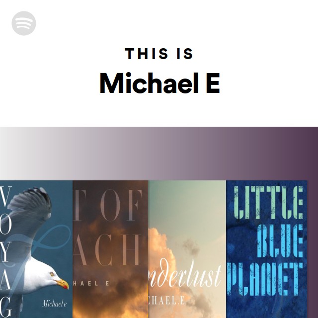 This Is Michael E - playlist by Spotify | Spotify