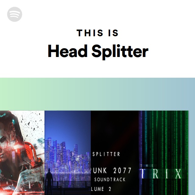 This Is Head Splitter - playlist by Spotify | Spotify