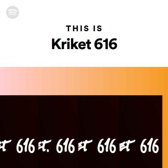 This Is Kriket 616 | Spotify Playlist