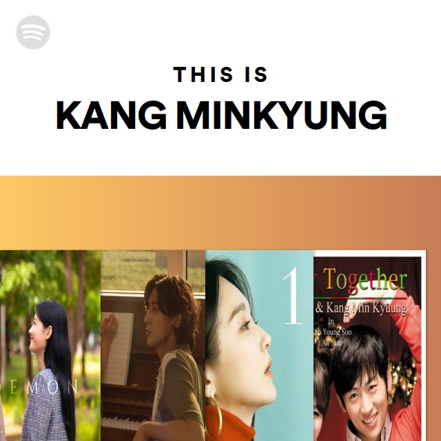 This Is KANG MINKYUNG - playlist by Spotify | Spotify