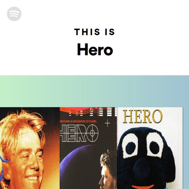 This Is Hero - playlist by Spotify | Spotify