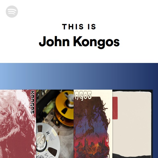 This Is John Kongos - playlist by Spotify | Spotify