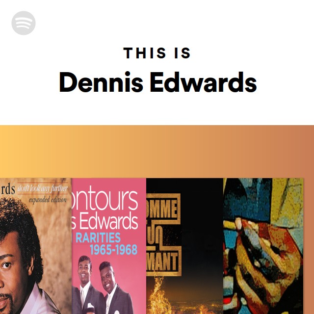 This Is Dennis Edwards - playlist by Spotify | Spotify
