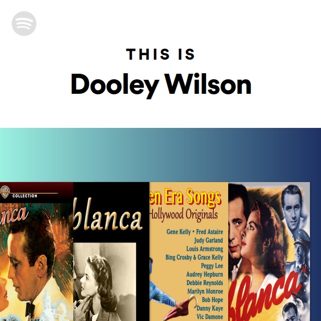 This Is Dooley Wilson | Spotify Playlist