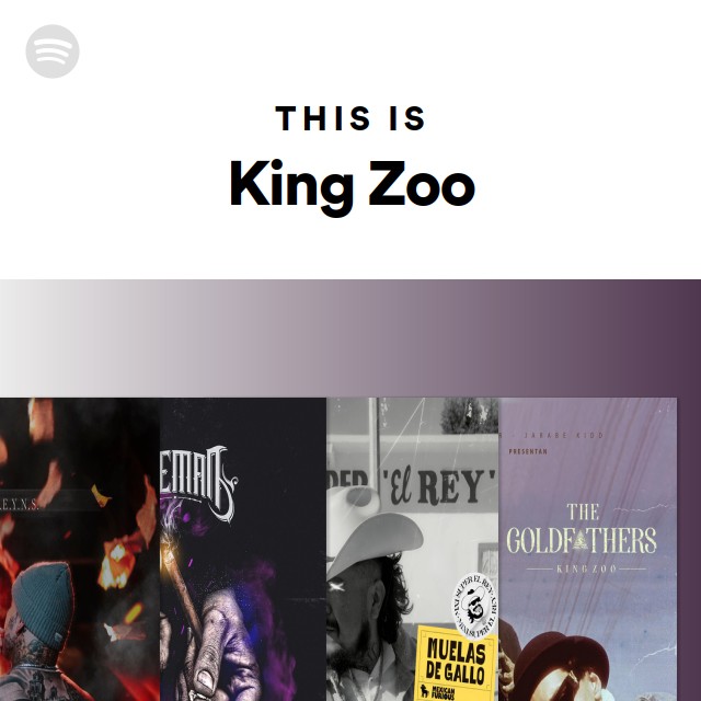 This Is King Zoo - playlist by Spotify | Spotify