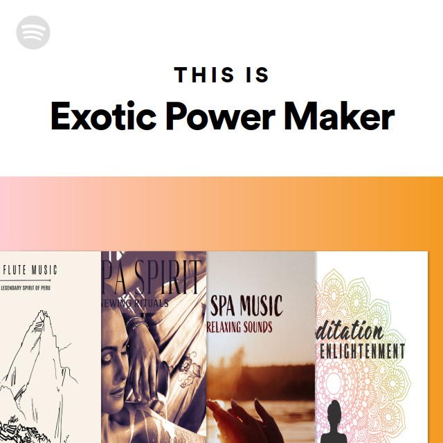 This Is Exotic Power Maker - playlist by Spotify | Spotify