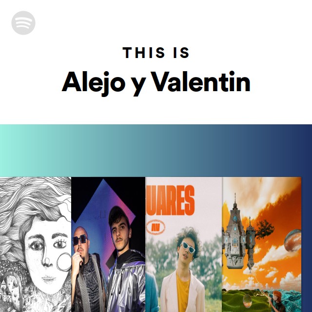This Is Alejo y Valentin | Spotify Playlist
