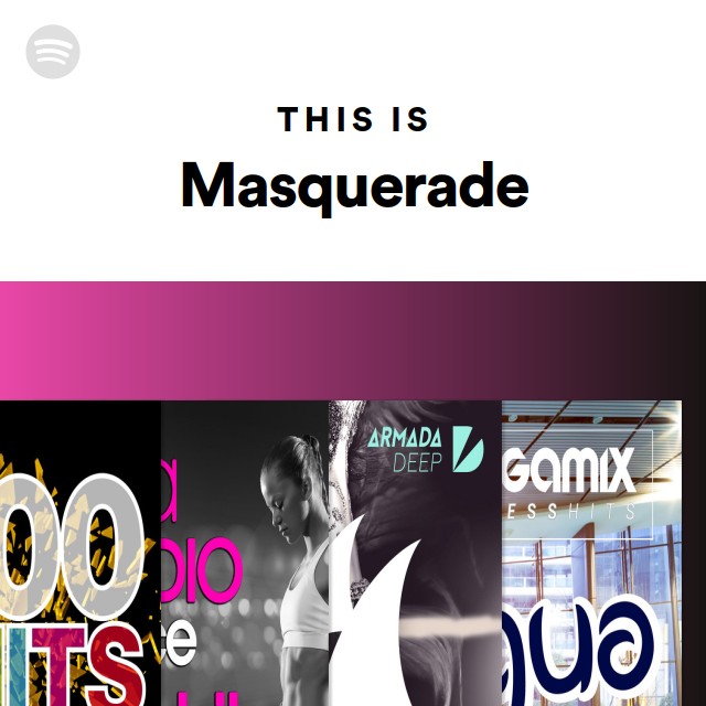 This Is Masquerade - playlist by Spotify | Spotify