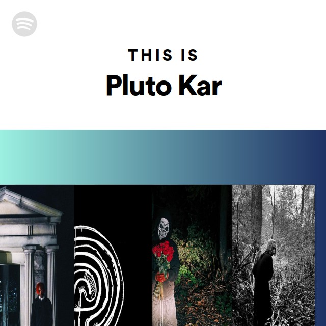 This Is Pluto Kar - playlist by Spotify | Spotify