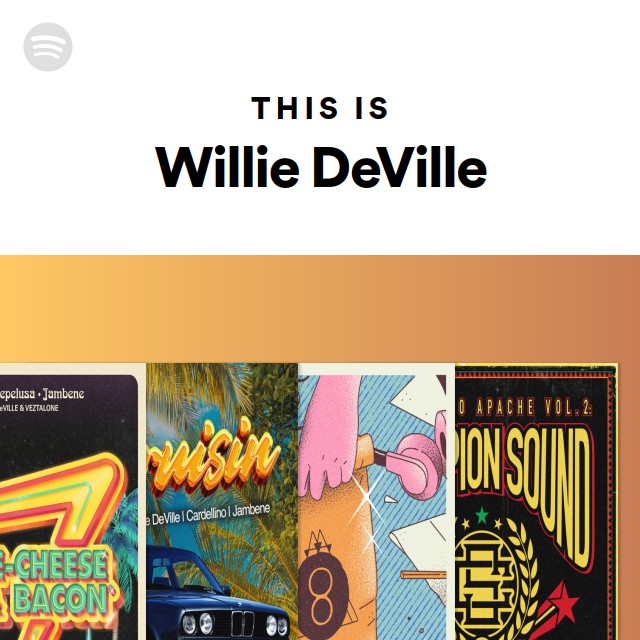 This Is Willie DeVille | Spotify Playlist