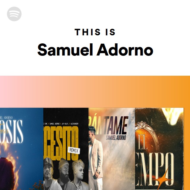 This Is Samuel Adorno - playlist by Spotify | Spotify