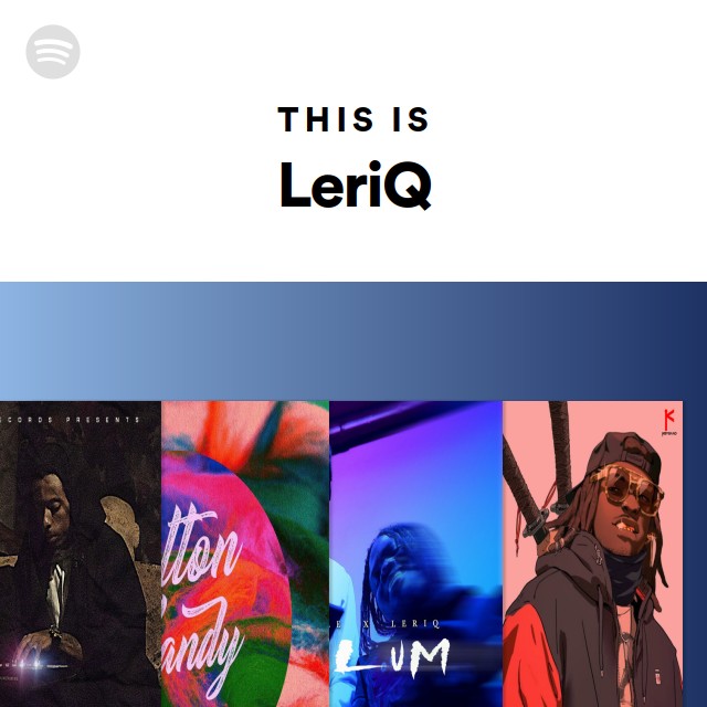 This Is LeriQ - playlist by Spotify | Spotify