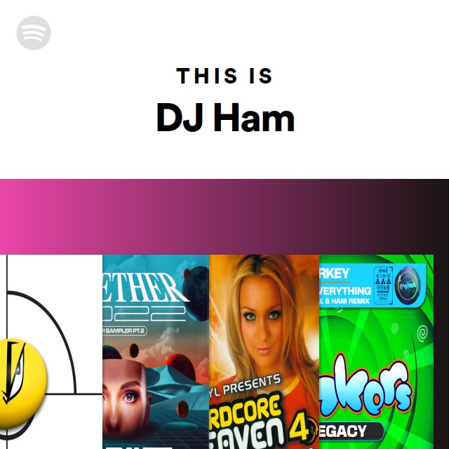 This Is DJ Ham - playlist by Spotify | Spotify