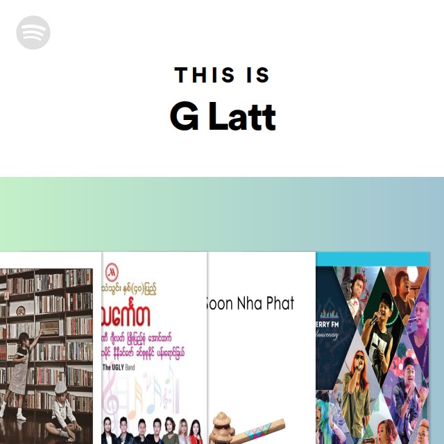 This Is G Latt | Spotify Playlist