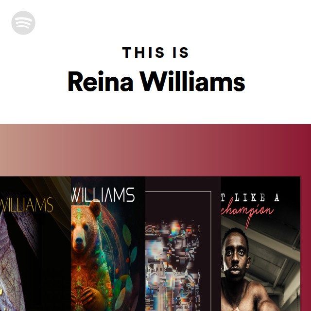 This Is Reina Williams - playlist by Spotify | Spotify