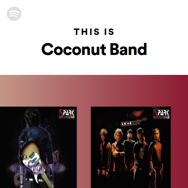 This Is Coconut Band - playlist by Spotify | Spotify