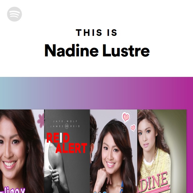 This Is Nadine Lustre - playlist by Spotify | Spotify