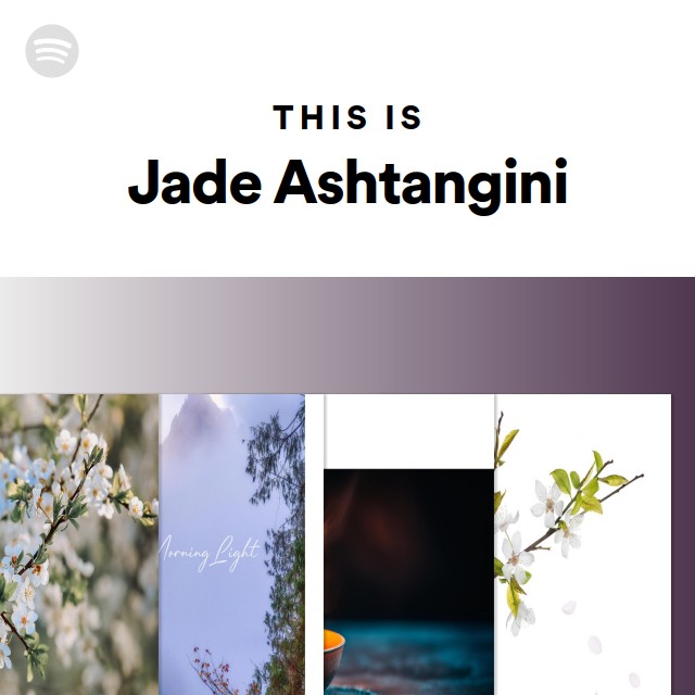 This Is Jade Ashtangini - playlist by Spotify | Spotify
