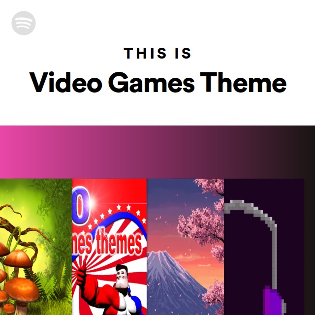 This Is Video Games Theme - playlist by Spotify | Spotify