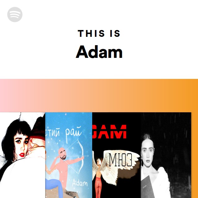 This Is Adam - playlist by Spotify | Spotify