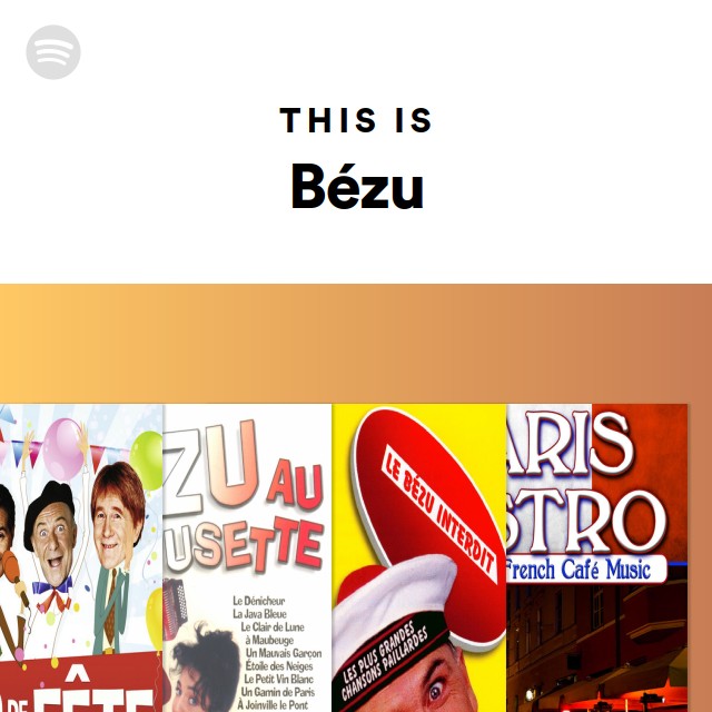 This Is Bézu - playlist by Spotify | Spotify