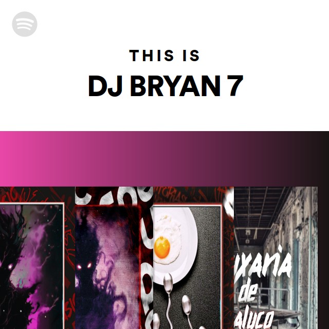 This Is DJ BRYAN 7 - playlist by Spotify | Spotify