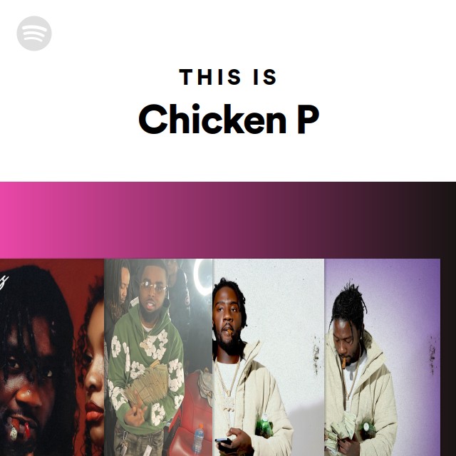 This Is Chicken P - playlist by Spotify | Spotify