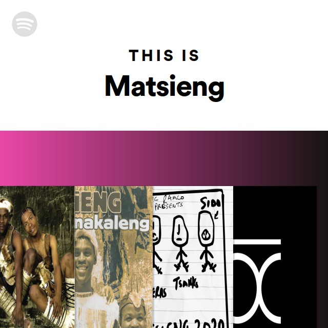 This Is Matsieng - playlist by Spotify | Spotify