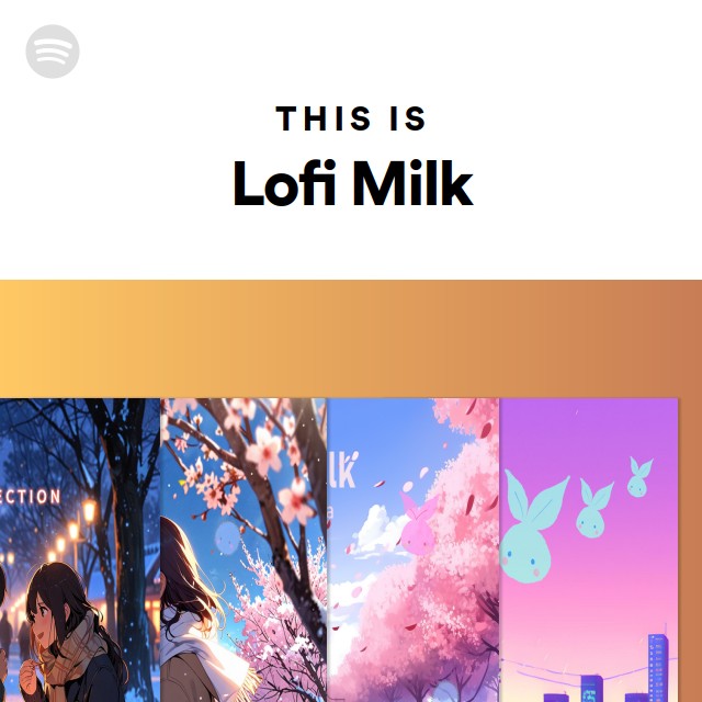 This Is Lofi Milk | Spotify Playlist