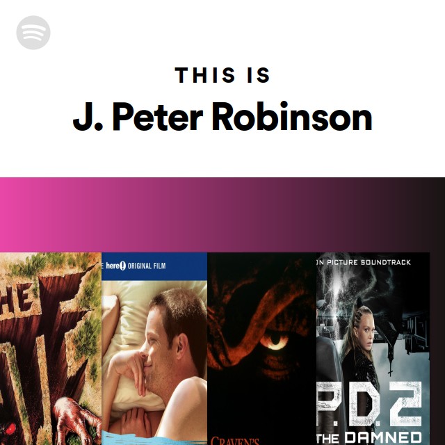 This Is J. Peter Robinson - playlist by Spotify | Spotify