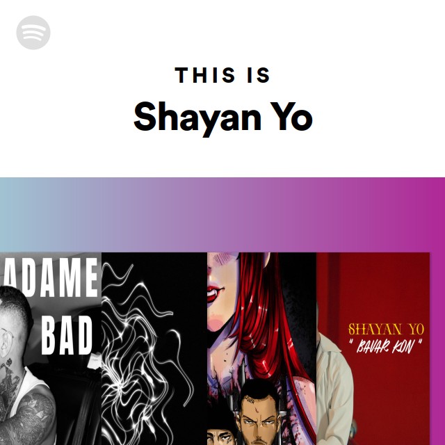 This Is Shayan Yo | Spotify Playlist
