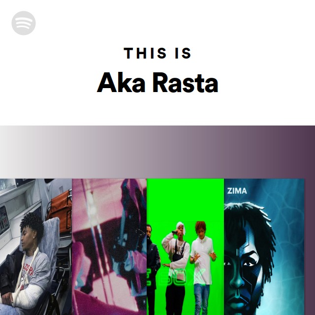 This Is Aka Rasta - playlist by Spotify | Spotify