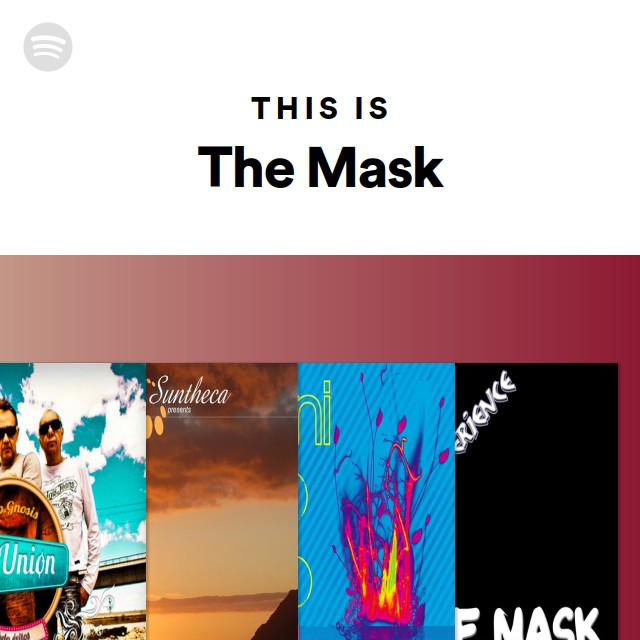 This Is The Mask - playlist by Spotify | Spotify