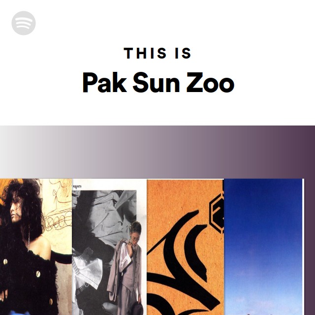 This Is Pak Sun Zoo | Spotify Playlist