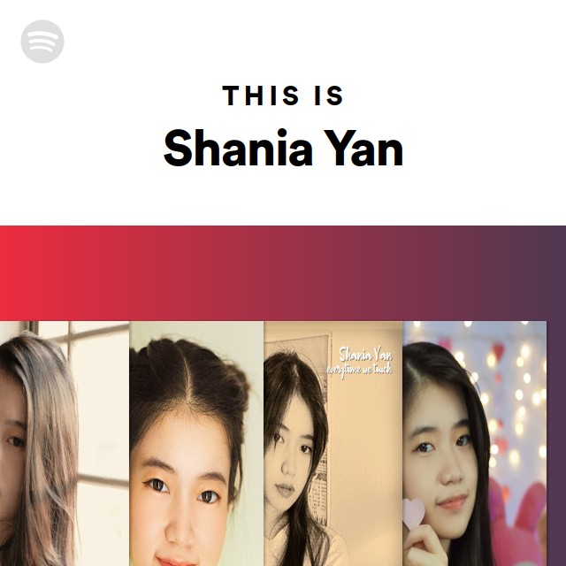 This Is Shania Yan - playlist by Spotify | Spotify