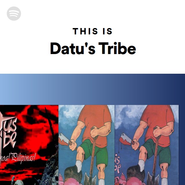 This Is Datu's Tribe - playlist by Spotify | Spotify
