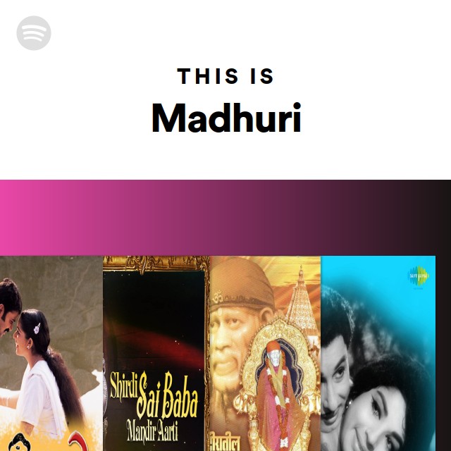 This Is Madhuri - playlist by Spotify | Spotify