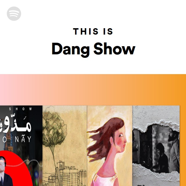 This Is Dang Show - playlist by Spotify | Spotify