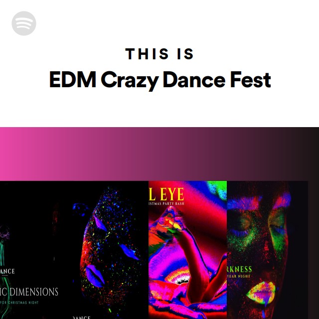 This Is EDM Crazy Dance Fest - playlist by Spotify | Spotify