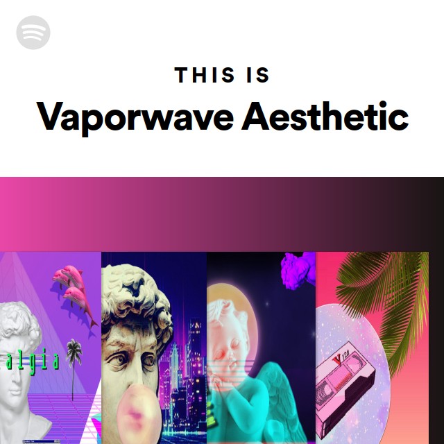This Is Vaporwave Aesthetic - playlist by Spotify | Spotify