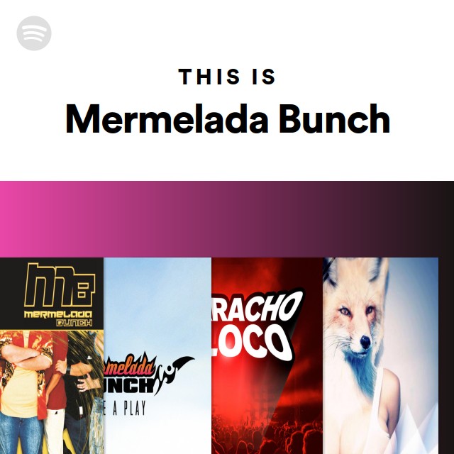 This Is Mermelada Bunch - playlist by Spotify | Spotify